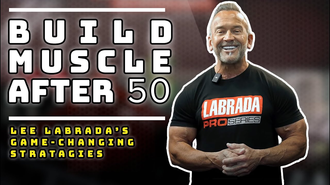 How to Build Muscle After 50: Lee Labrada’s Game-Changing Strategies ...